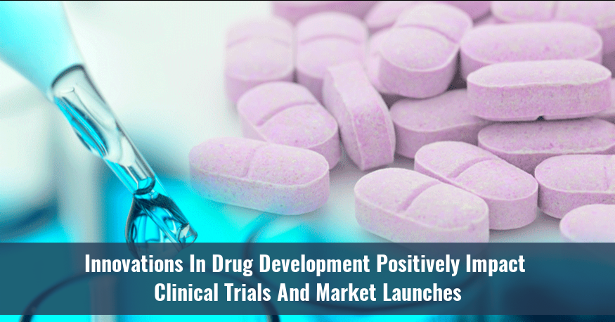 Innovations in drug development positively impact clinical trials and ...