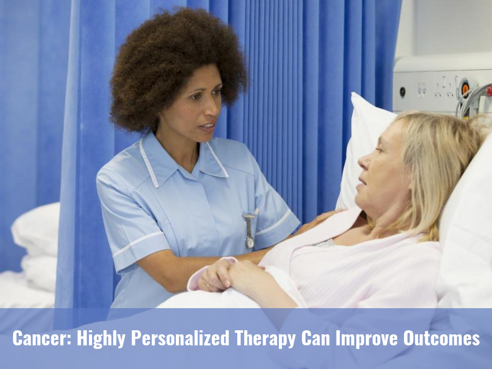 Cancer: Highly personalized therapy can improve outcomes - CytoSolve ...